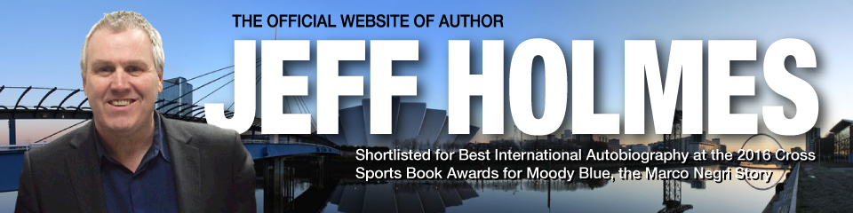 Jeff Holmes, Tortured - The Sam English story, Moody Blue, Jock Wallace ...